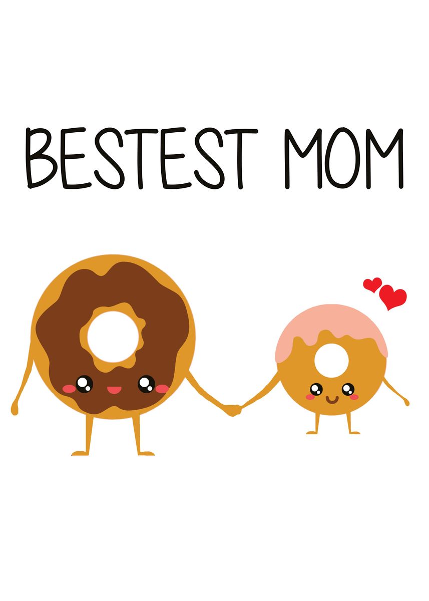 'Bestest Donut Mom ' Poster, picture, metal print, paint by Aziro ...