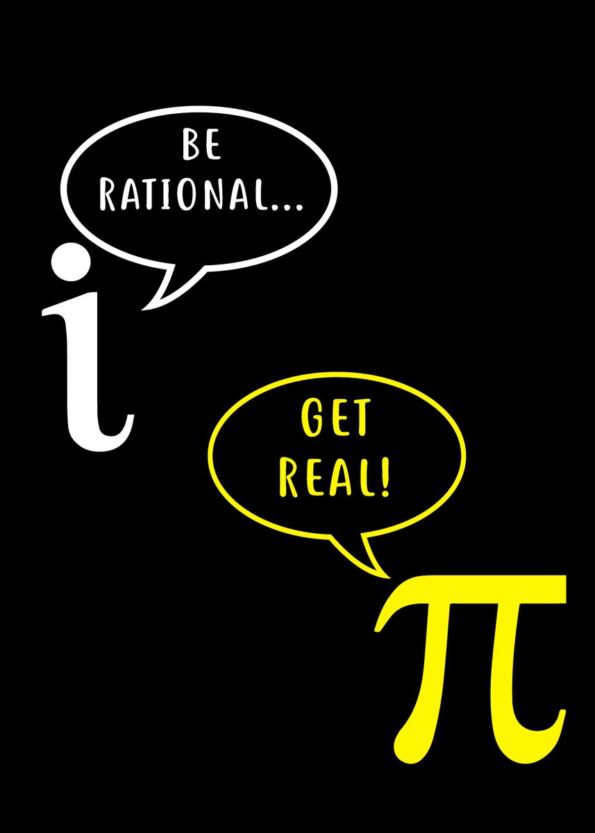 'Get real be rational signs' Poster, picture, metal print, paint by ...