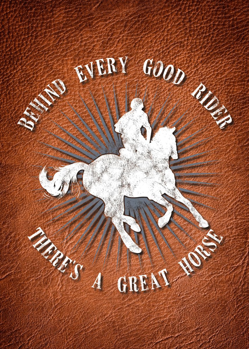 'Behind Every Good Rider' Poster, picture, metal print, paint by ...