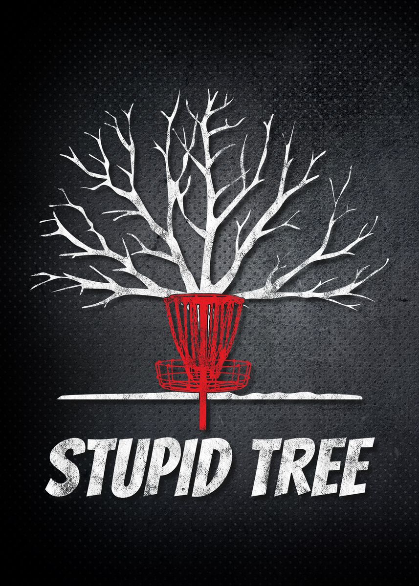 'Stupid Tree Disc Golf' Poster, picture, metal print, paint by Smiling ...