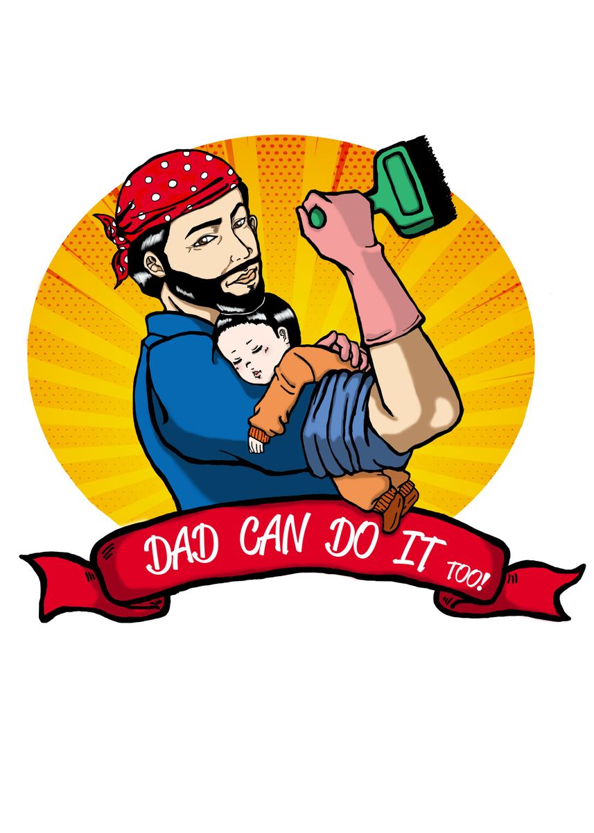 'Dad can do it' Poster, picture, metal print, paint by Jill Aben | Displate