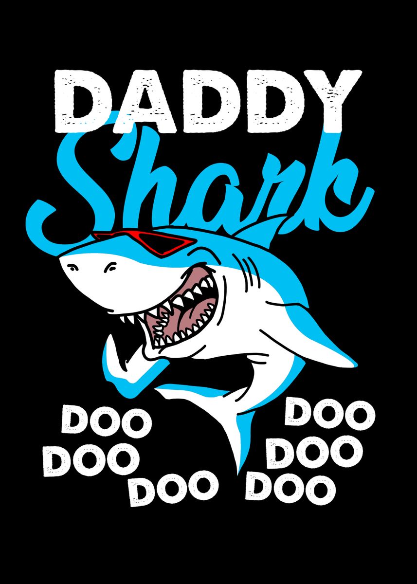 'Daddy Shark Doo Doo Doo' Poster by Giovanni Poccatutte | Displate