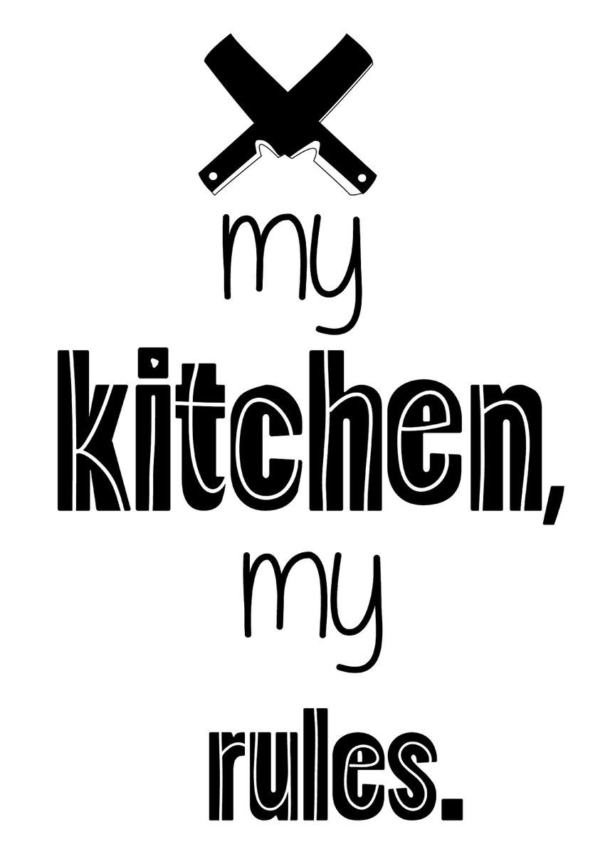 'My Kitchen My Rules' Poster by crbn design | Displate