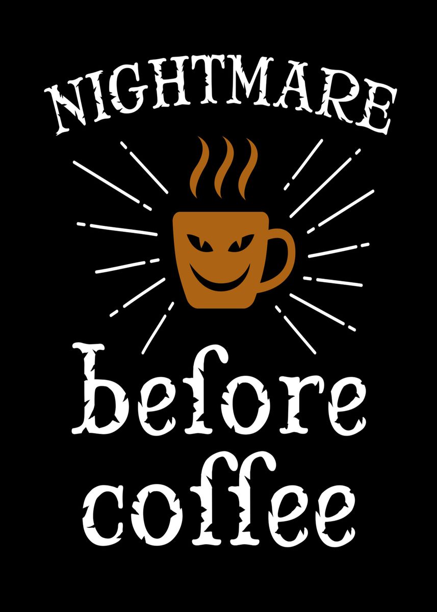 'Nightmare before coffee' Poster by Beone Digital | Displate