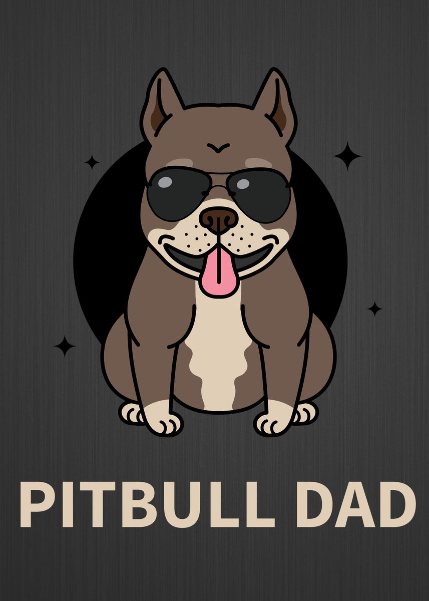 'Pitbull Dad' Poster, picture, metal print, paint by DanArt | Displate