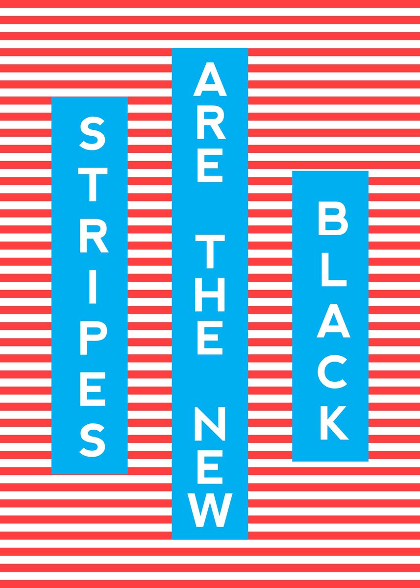 'Stripes Are The New Black' Poster, picture, metal print, paint by ALMA ...
