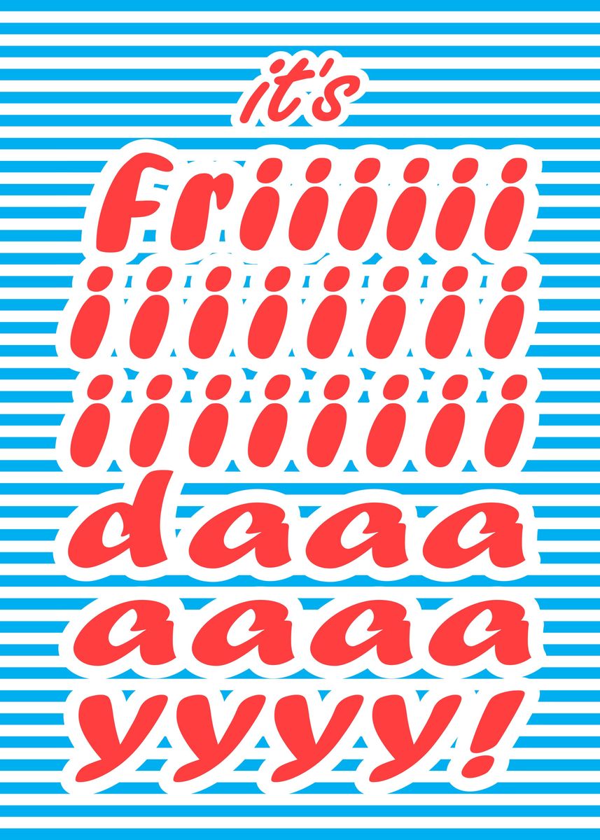'Its Friday' Poster, picture, metal print, paint by ALMA Studio | Displate