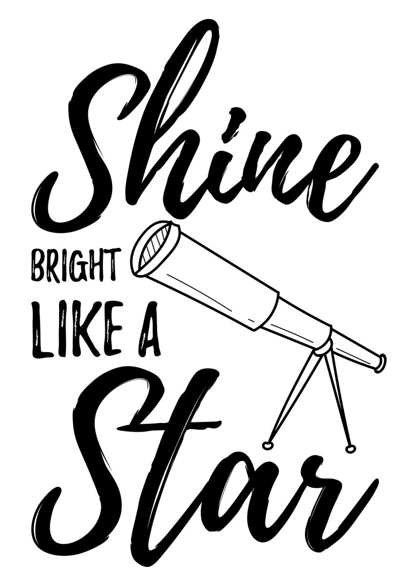 'Shine bright like a star' Poster, picture, metal print, paint by ...
