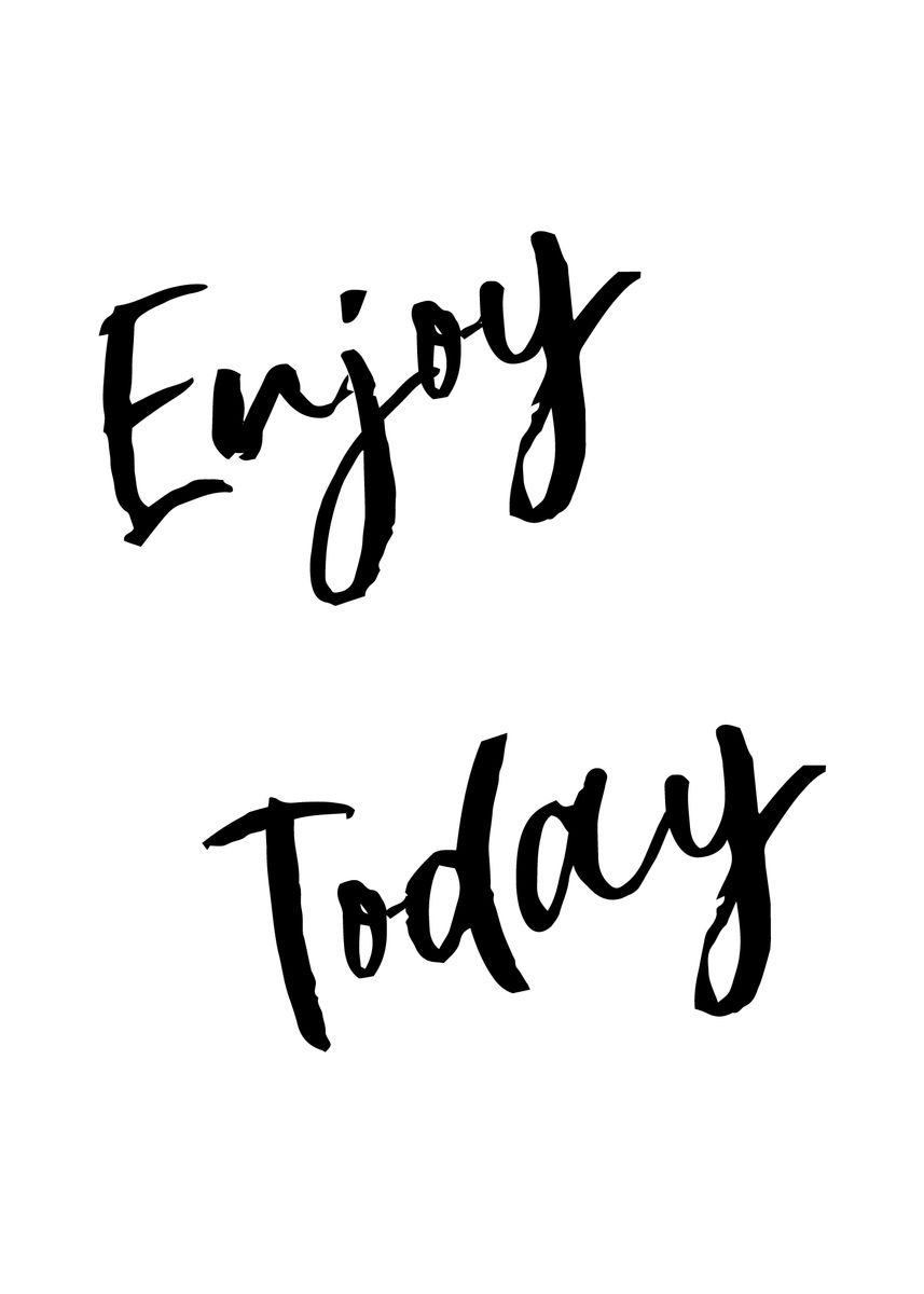 'Enjoy today' Poster, picture, metal print, paint by dkDesign | Displate