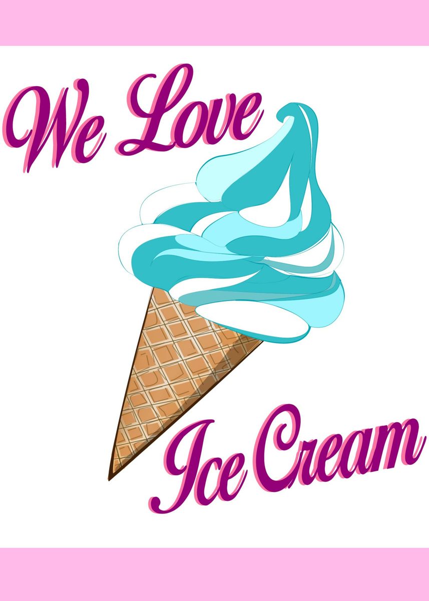 'We Love Ice Cream' Poster by Marcelle Elf | Displate