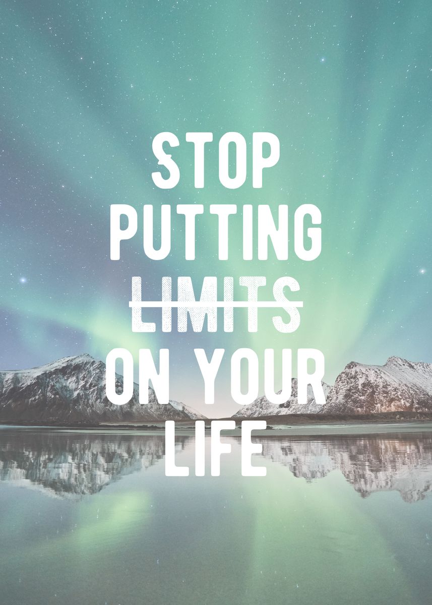 'Stop Putting Limits Quote' Poster by Motivational Flow | Displate