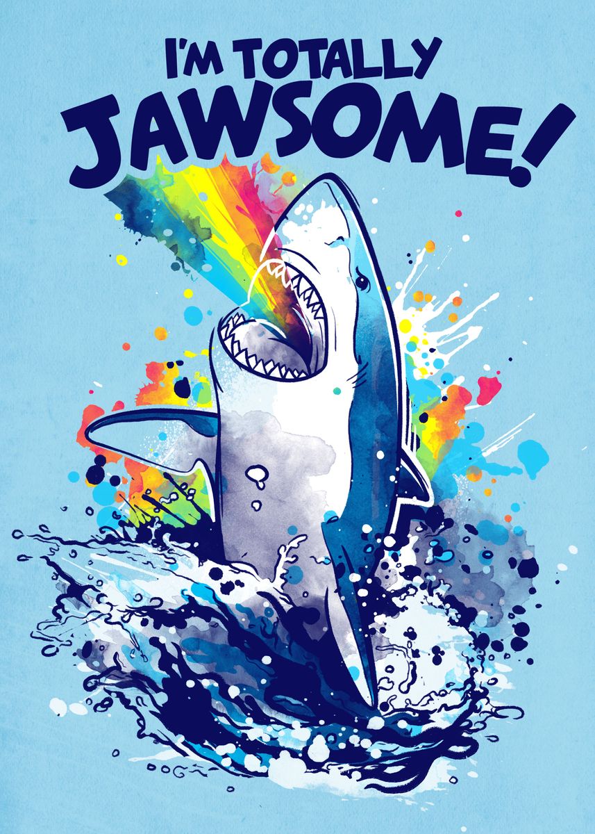 'Totally jawsome' Poster, picture, metal print, paint by NemiMakeit ...