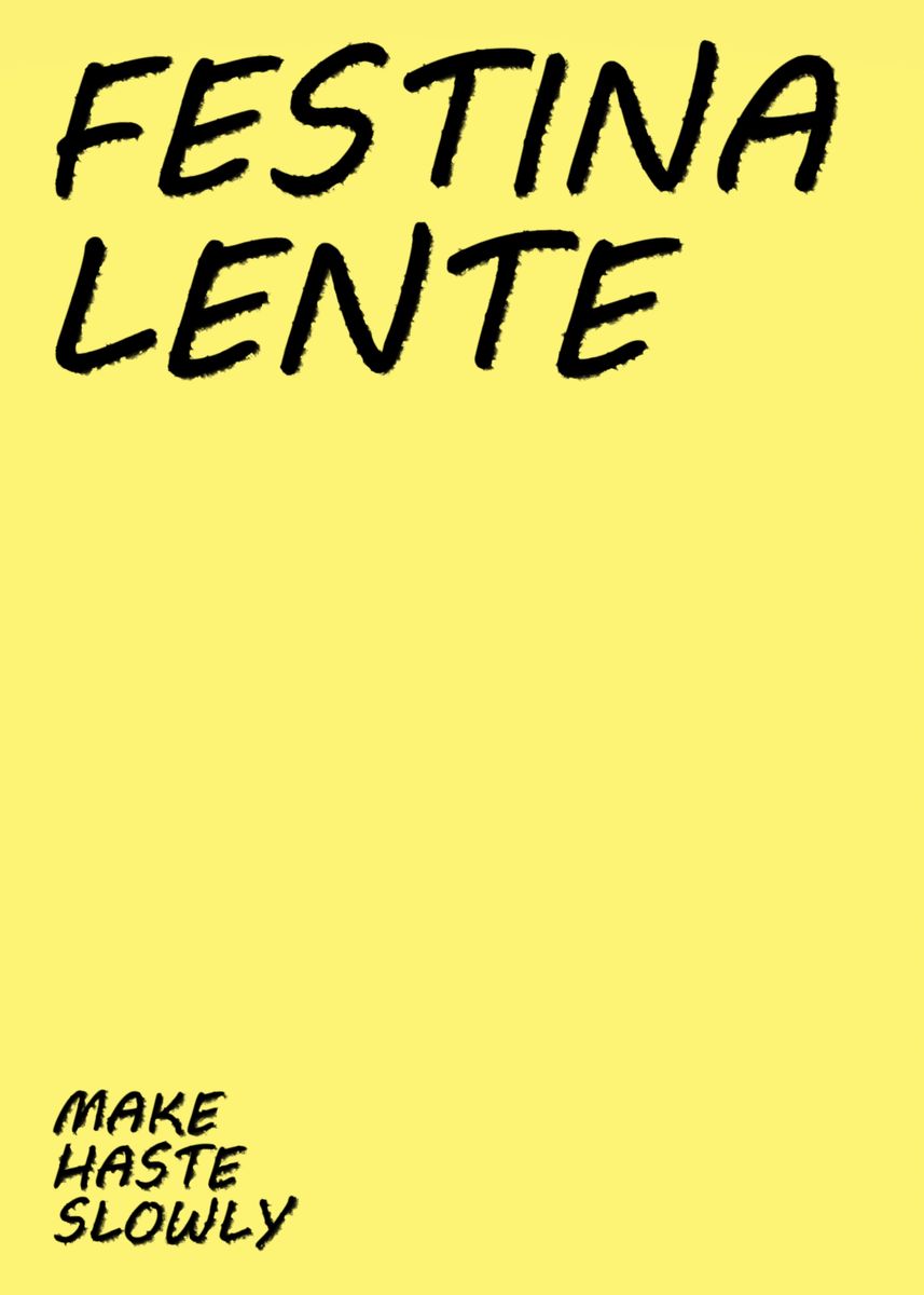 'Make Haste Slowly ' Poster, picture, metal print, paint by Josh B ...