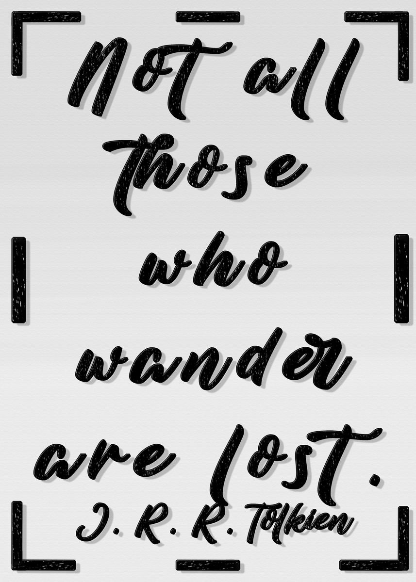 'J R R Tolkien Quote Black' Poster, picture, metal print, paint by Nana ...