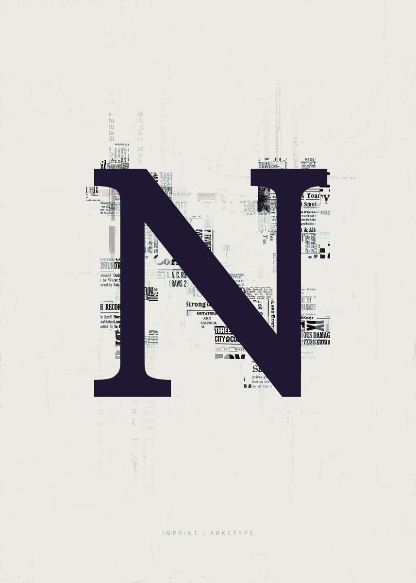 'Imprint Letter N' Poster by A R K E T Y P E | Displate