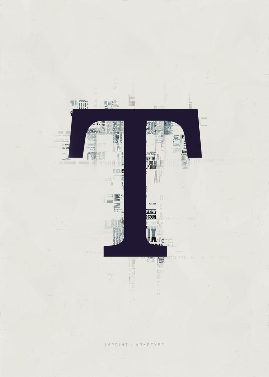 'Imprint Letter T' Poster by A R K E T Y P E | Displate