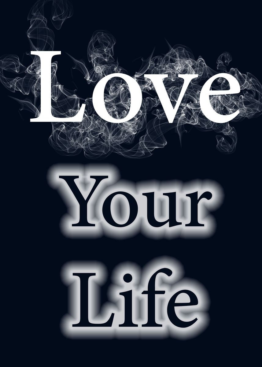 'Love Your Life' Poster by The Bright Art | Displate