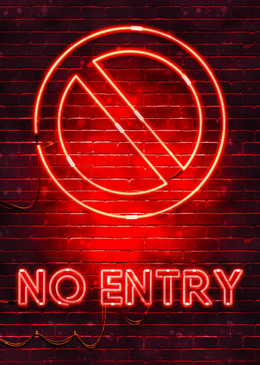 'No Entry neon sign' Poster, picture, metal print, paint by StuStu ...