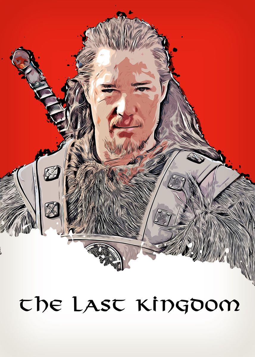 'The Last Kingdom' Poster, picture, metal print, paint by StuStu | Displate