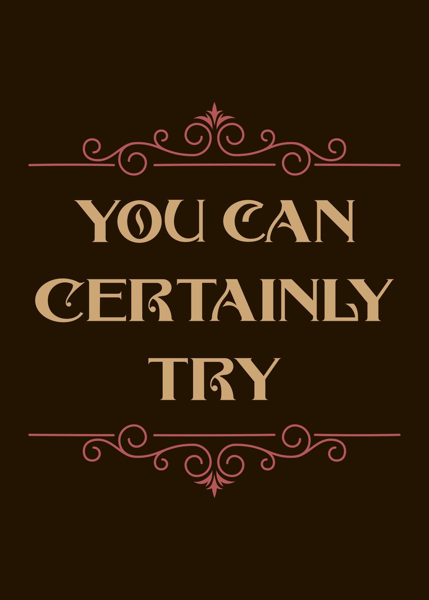 'You Can Certainly' Poster, picture, metal print, paint by Dungeon ...
