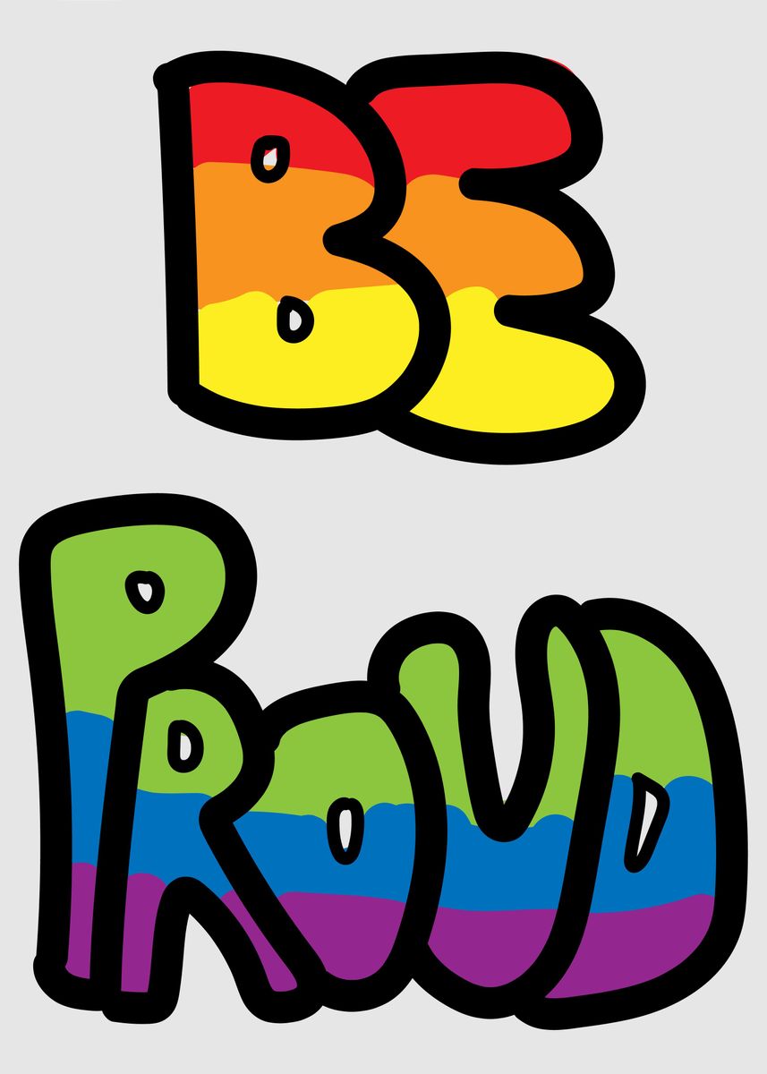 'be proud' Poster by RARO ARQ | Displate