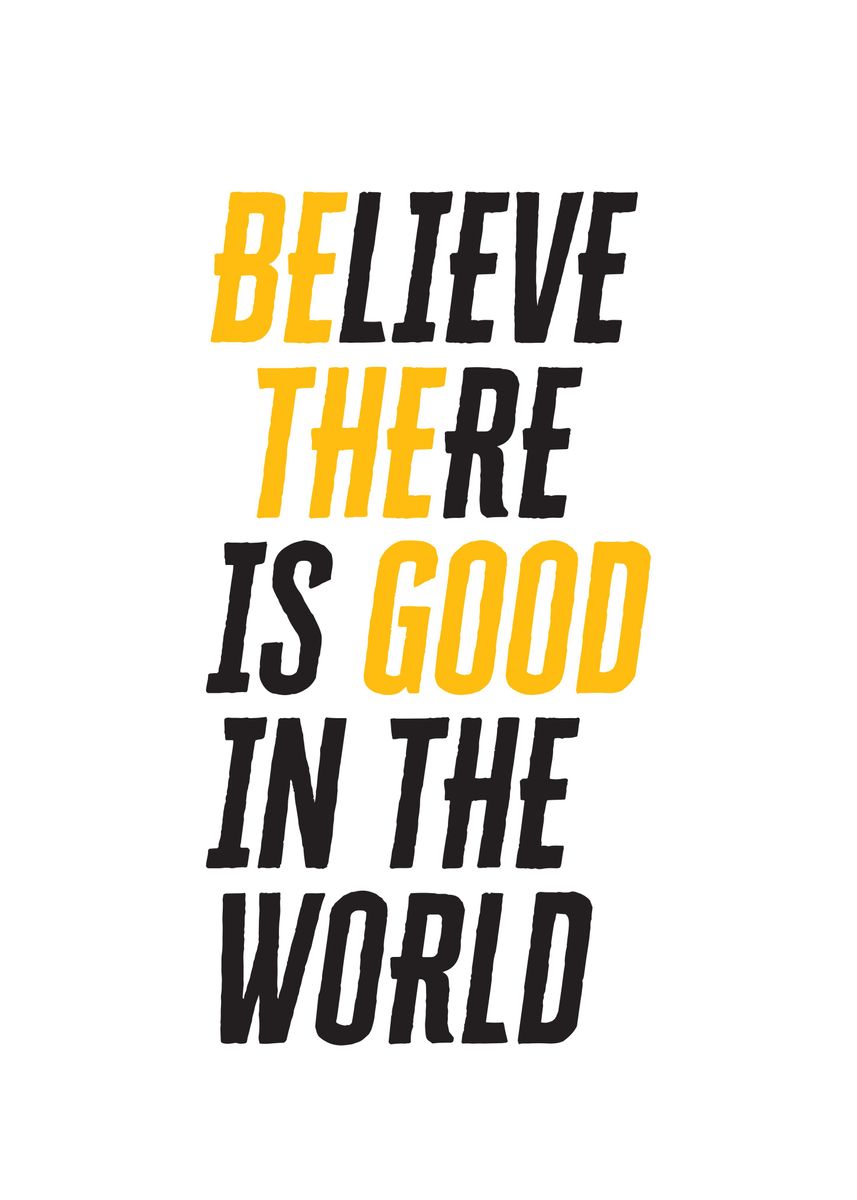 'Be the Good' Poster, picture, metal print, paint by Robin Forsyth ...