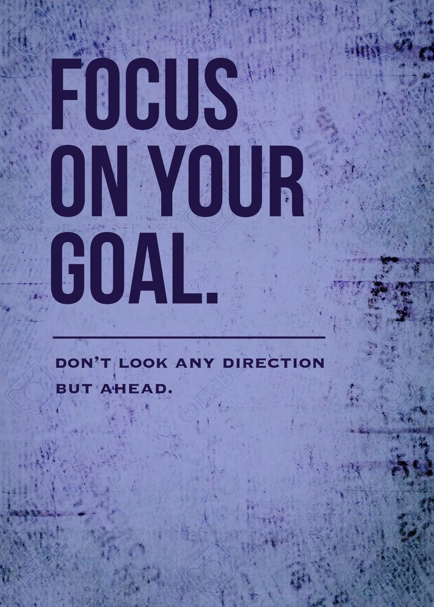'Focus on your goal' Poster, picture, metal print, paint by Nelva ...