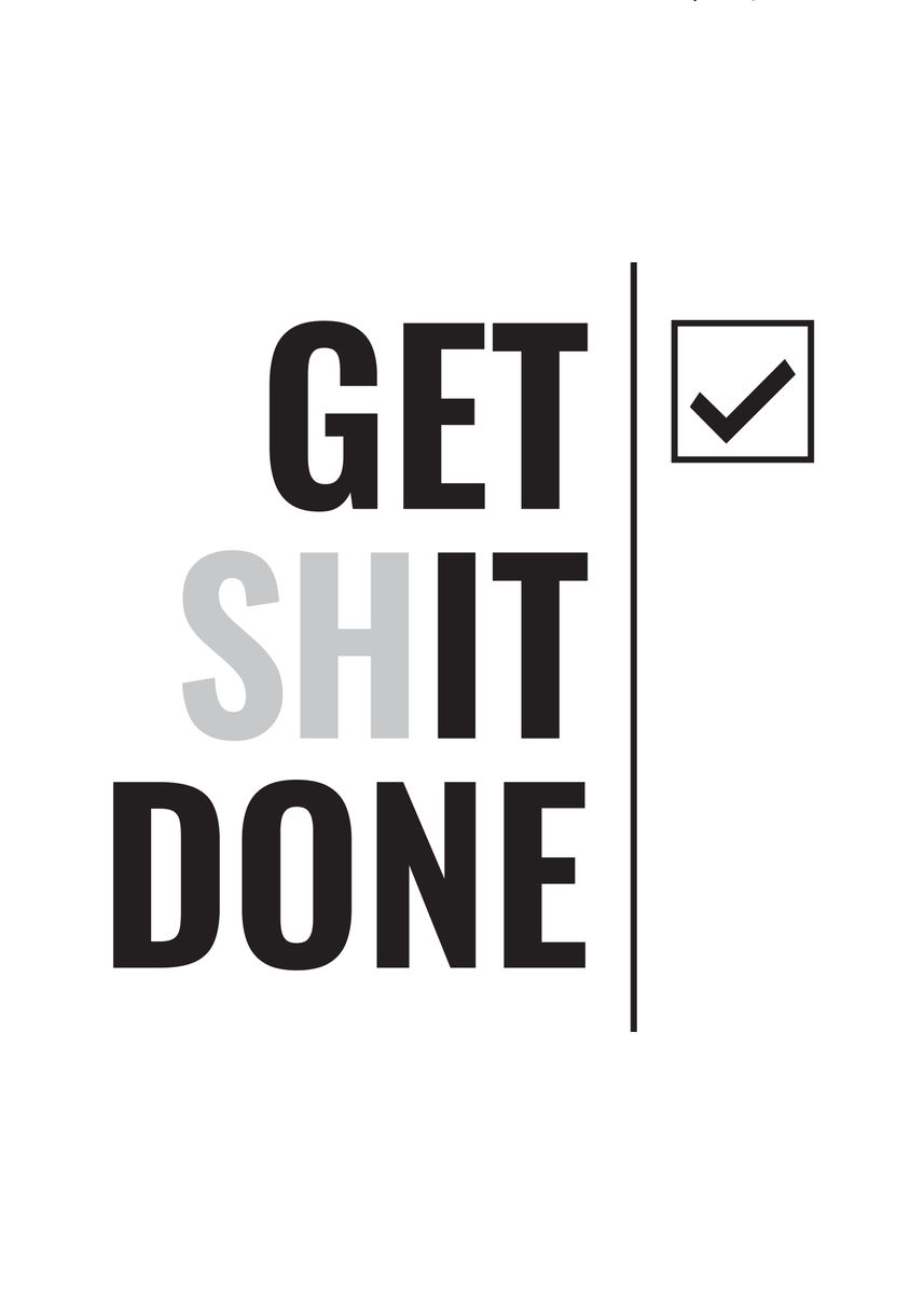 'Get it done' Poster, picture, metal print, paint by Night Trip | Displate