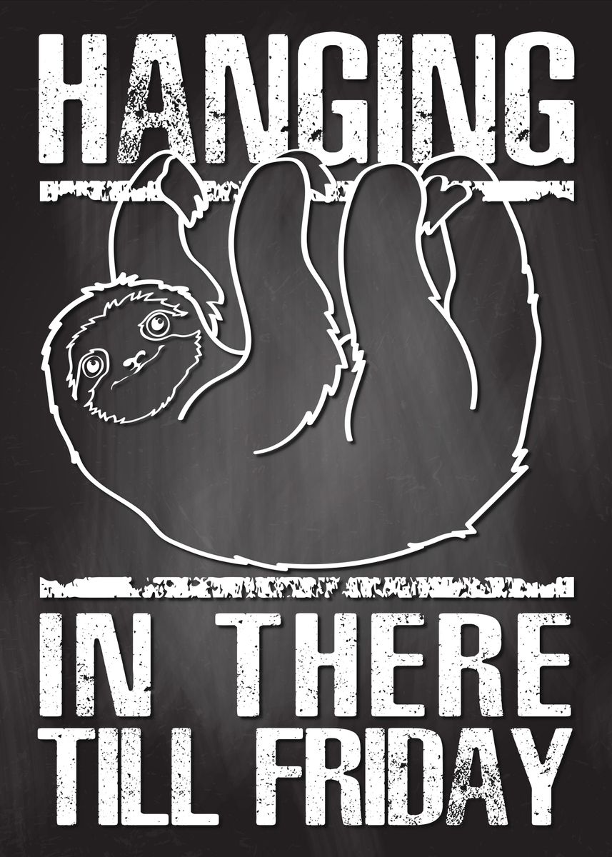 'Sloth Till Friday' Poster, picture, metal print, paint by Smiling Nerd ...