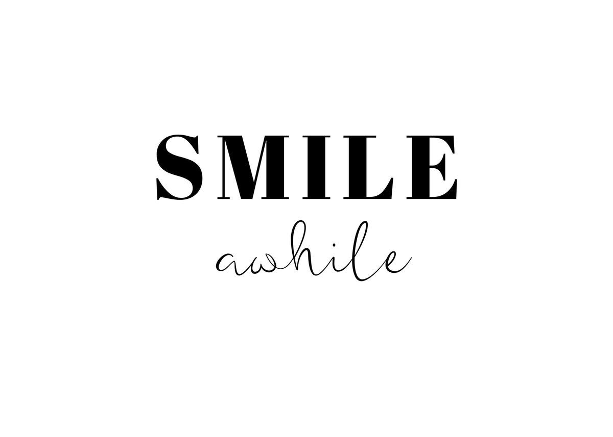 'Smile Awhile' Poster by Elle Co | Displate