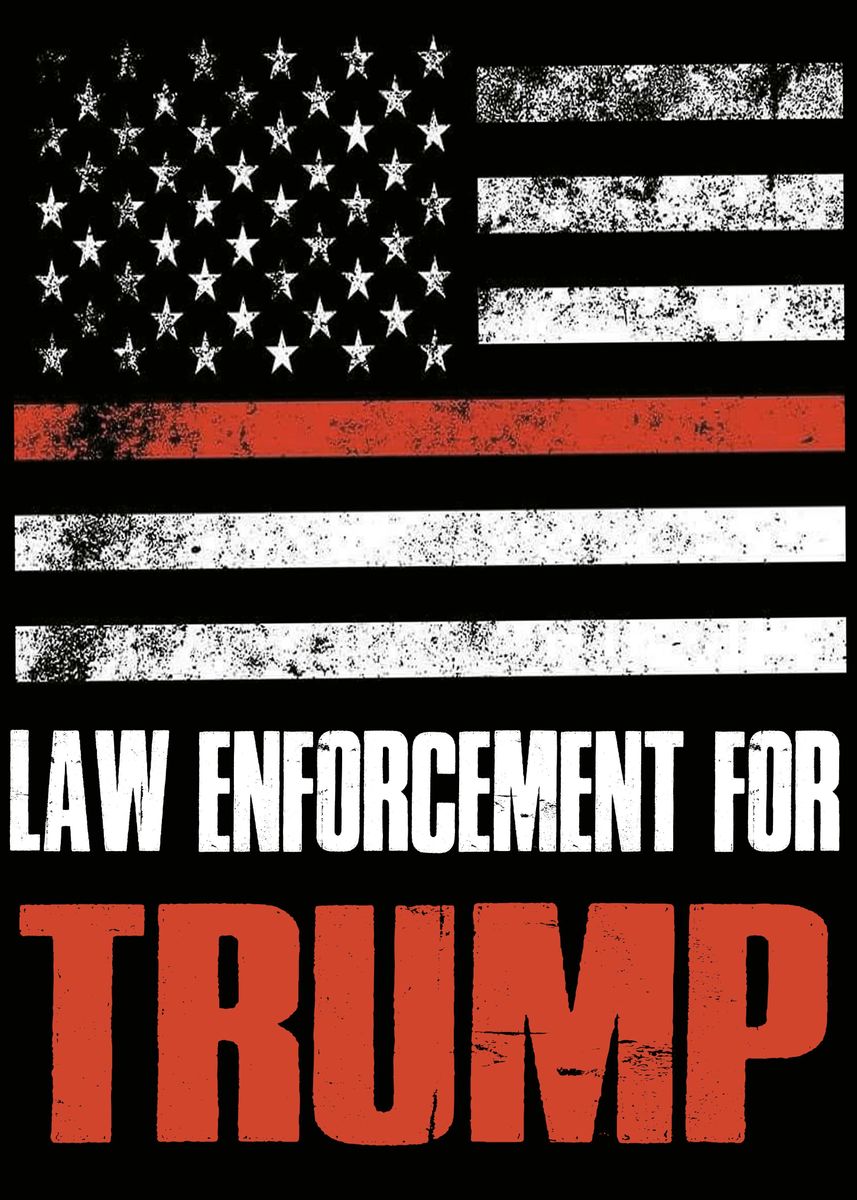 'law enforcement for trump' Poster, picture, metal print, paint by ...
