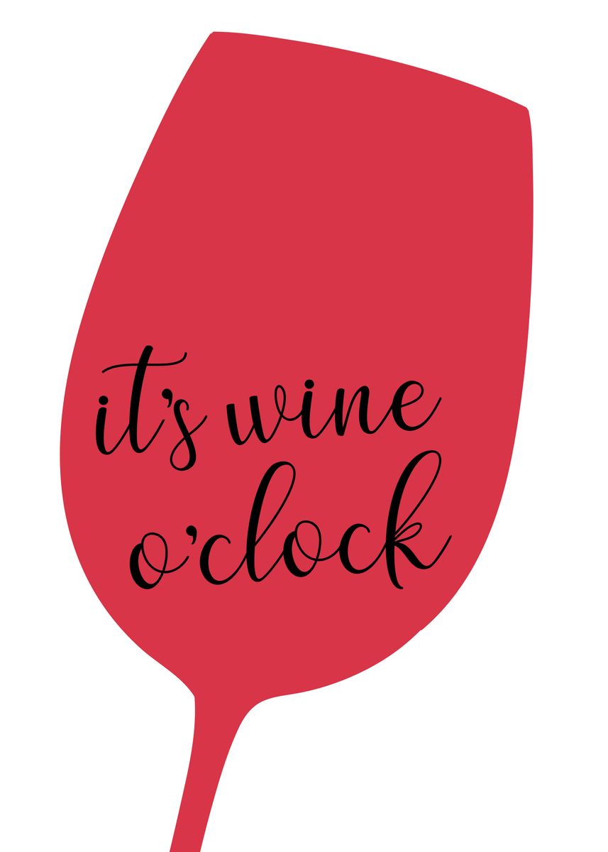 'Its wine oclock' Poster, picture, metal print, paint by dkDesign ...