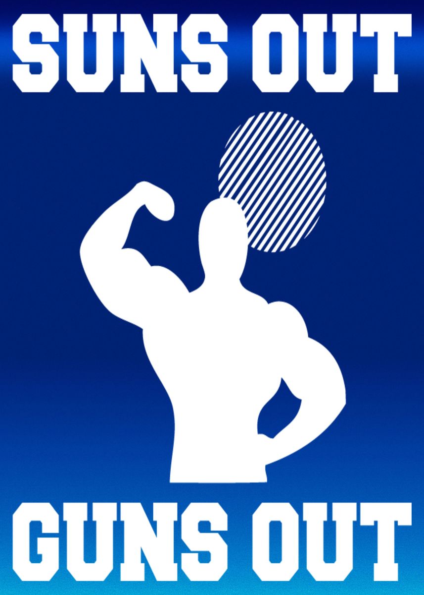 'Suns Out Guns Out' Poster, picture, metal print, paint by john daly ...