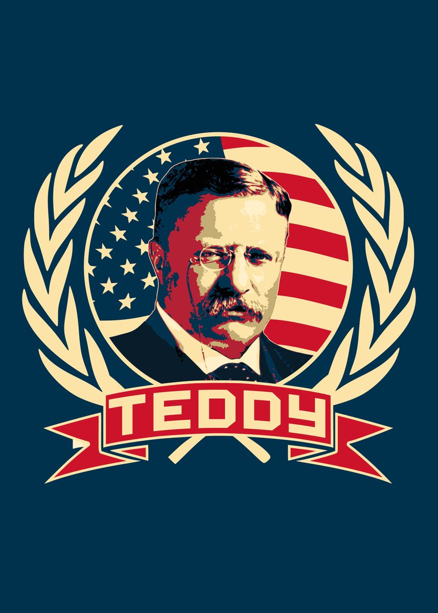 'Theodore Teddy Roosevelt' Poster, picture, metal print, paint by Filip ...