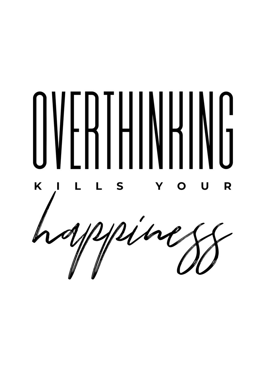 'OVERTHINKING HAPPINESS' Poster by ANDREAS STUDIO | Displate