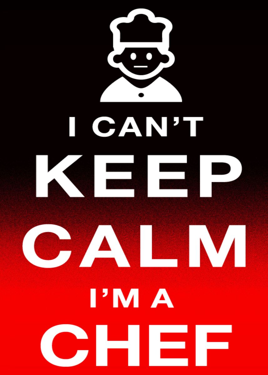 'Not Calm Chef' Poster, picture, metal print, paint by john daly | Displate