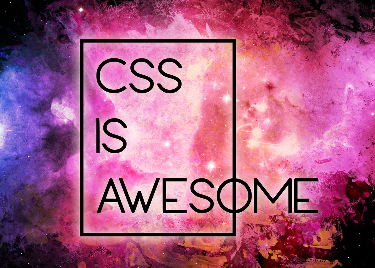 'CSS is awesome' Poster by RAWWR | Displate