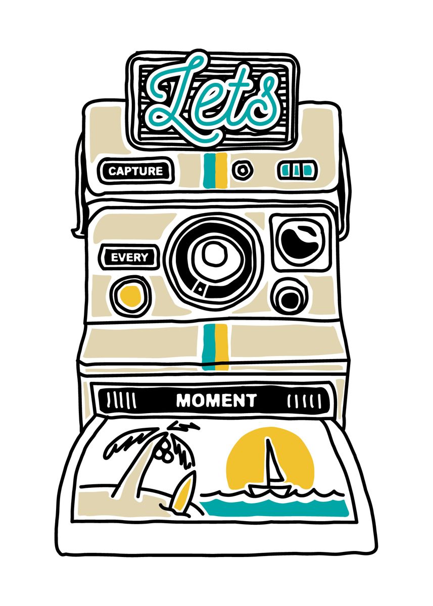 'Lets Capture Every Moment' Poster, picture, metal print, paint by ...