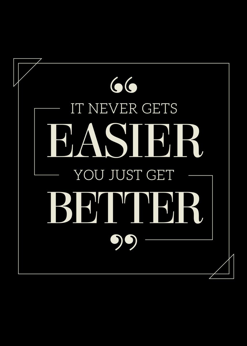' Just Get Better' Poster, picture, metal print, paint by Overstyle ...