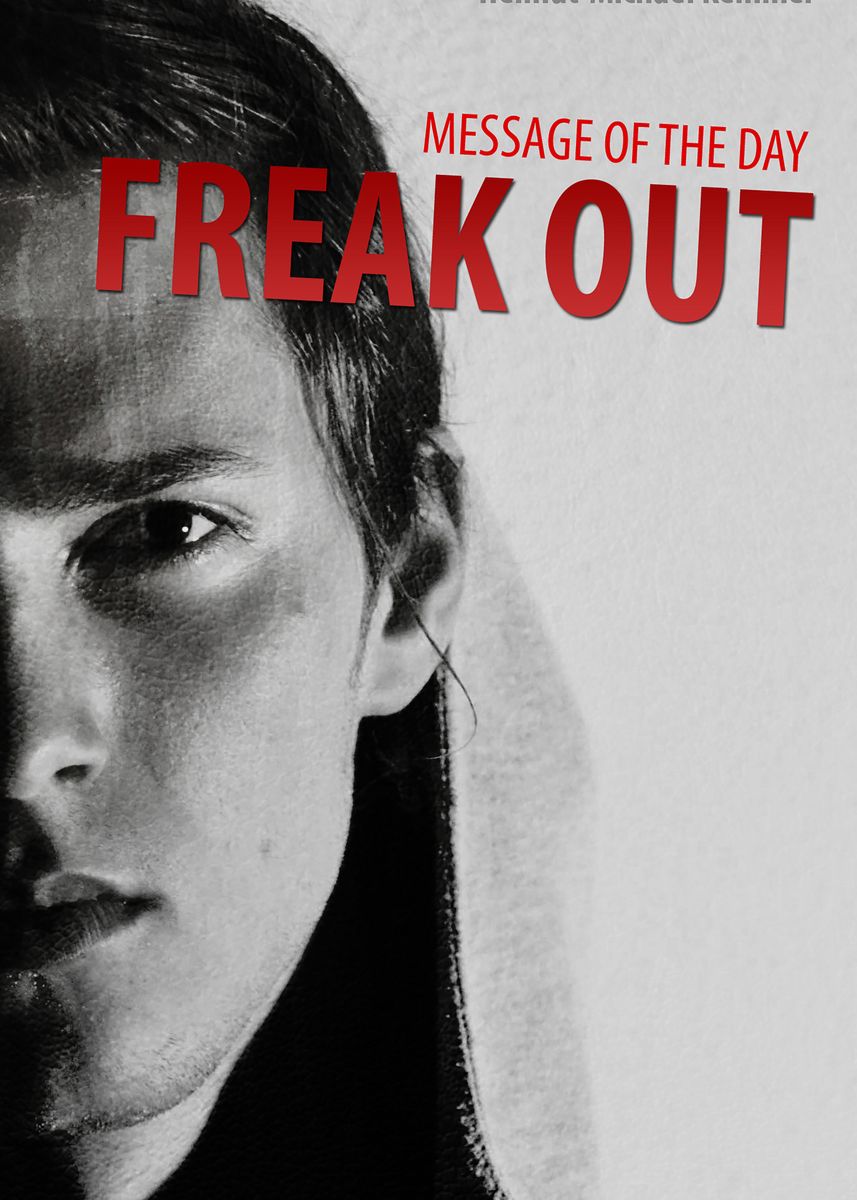 'FREAK OUT MotD' Poster by Helmut Michael Kemmer | Displate