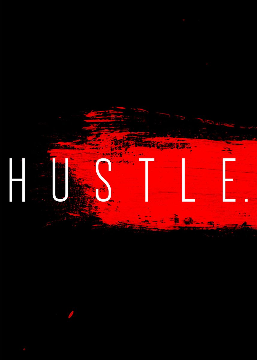 'Hustle' Poster, picture, metal print, paint by Austin | Displate