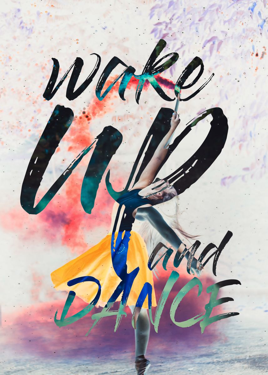 'wake up and dance' Poster by Robart Davies | Displate