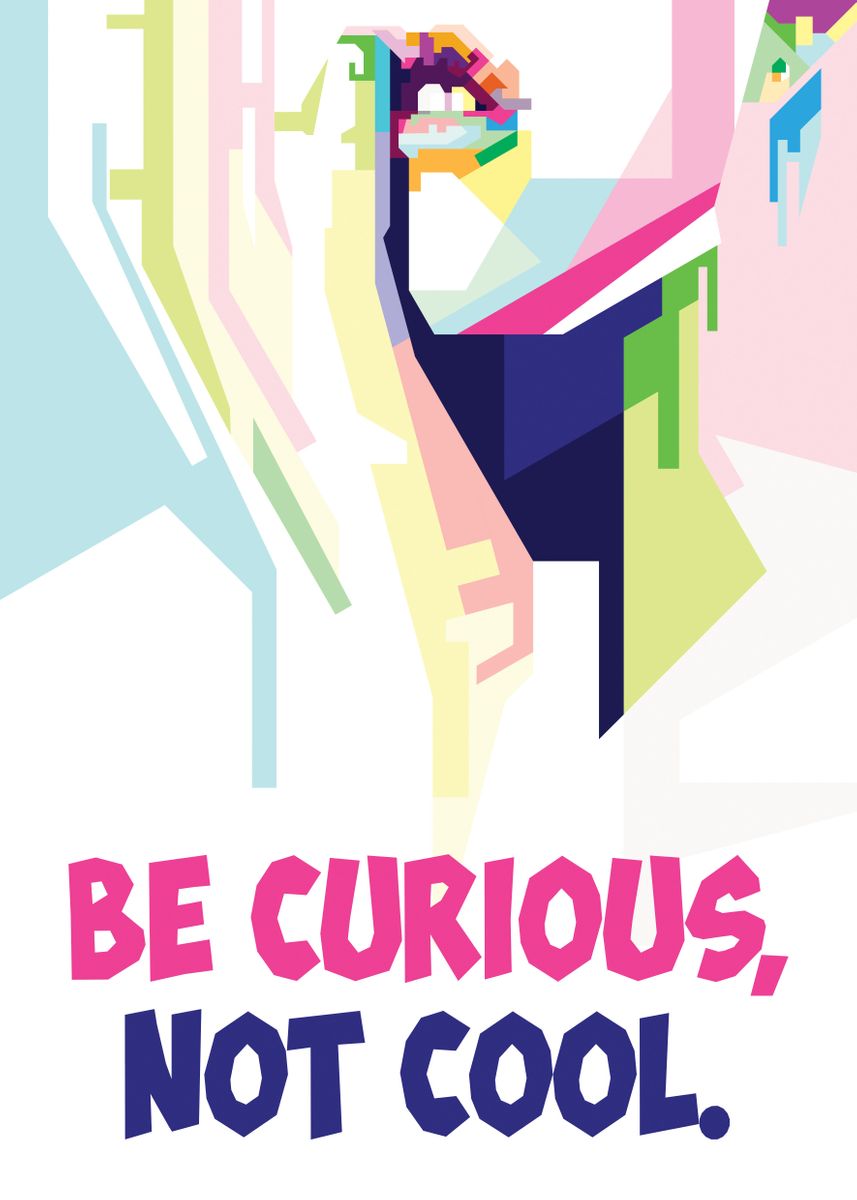 'be curious' Poster, picture, metal print, paint by Popart PosterS ...