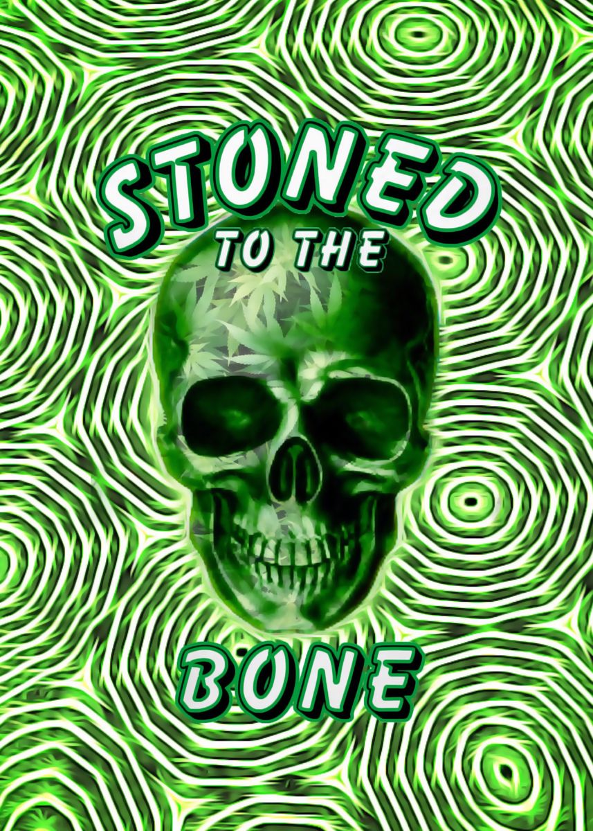 'Stoned To The Bone' Poster, picture, metal print, paint by Big Tex ...
