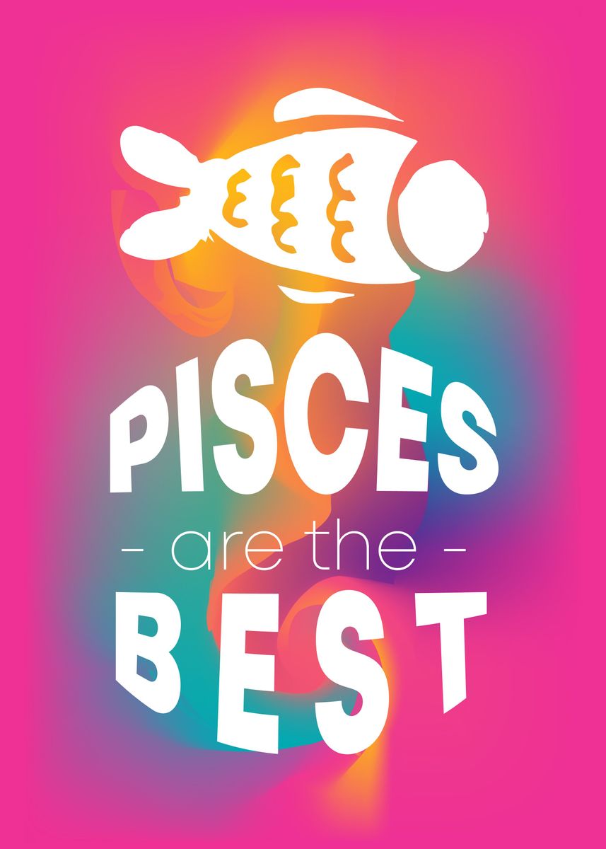 'Pisces Are The Best 9' Poster, picture, metal print, paint by Maricris ...