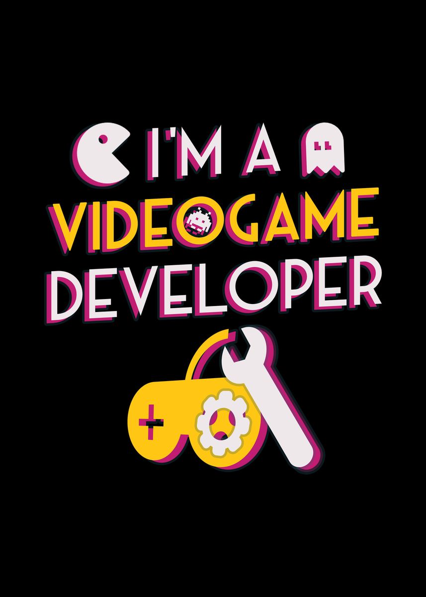 'Im a Videogame Developer' Poster, picture, metal print, paint by ...