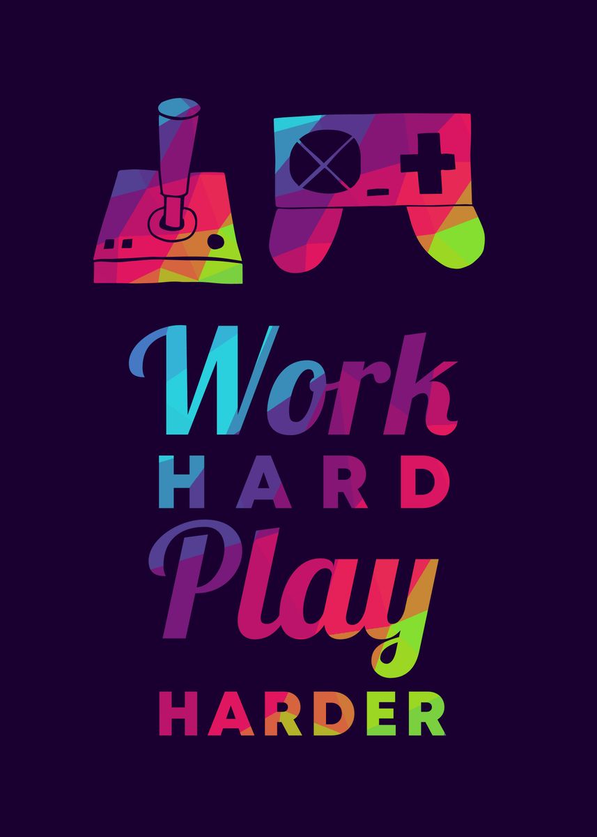 'Gaming Work Hard 9' Poster, picture, metal print, paint by Maricris M ...