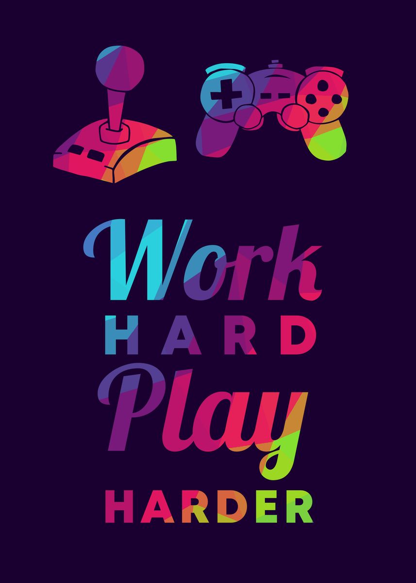 'Gaming Work Hard 8' Poster, picture, metal print, paint by Maricris M ...