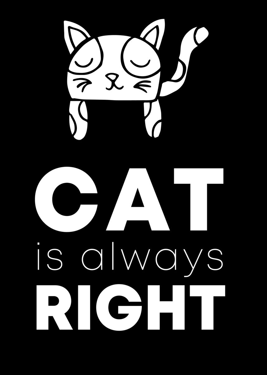 'Cat Always Right 14' Poster, picture, metal print, paint by Maricris M ...