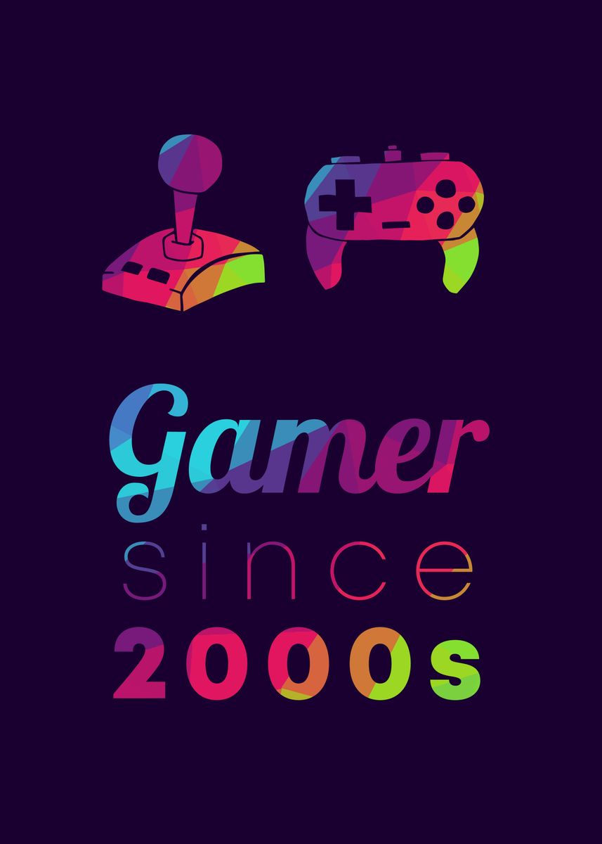 'Gamer Since 2000s 1' Poster, picture, metal print, paint by Maricris M ...